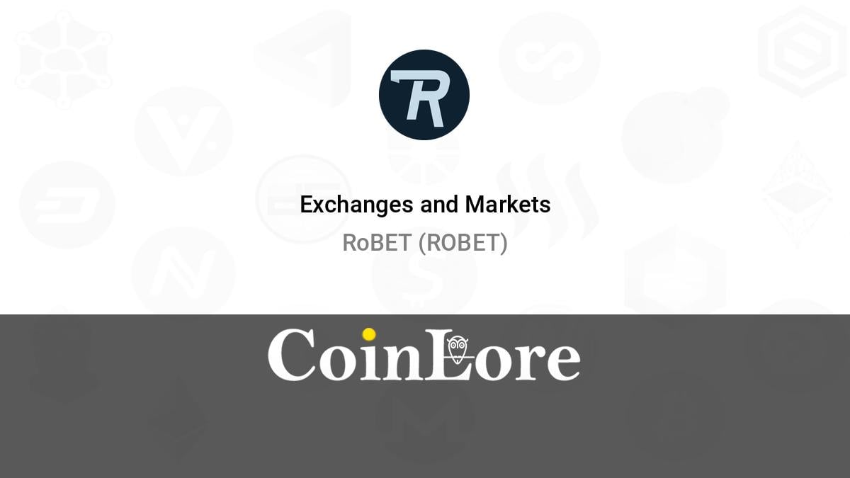 RoBET (ROBET) Exchanges - Where to Buy,Sell,Trade | CoinLore