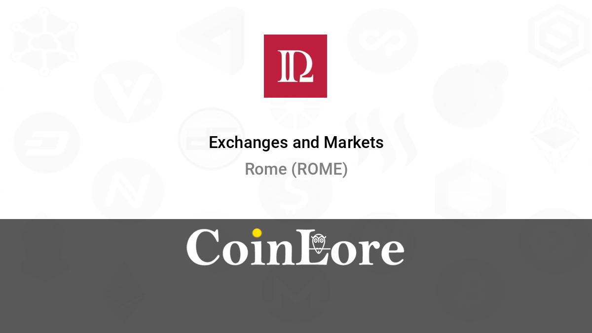 Rome (ROME) Exchanges - Where to Buy,Sell,Trade | CoinLore
