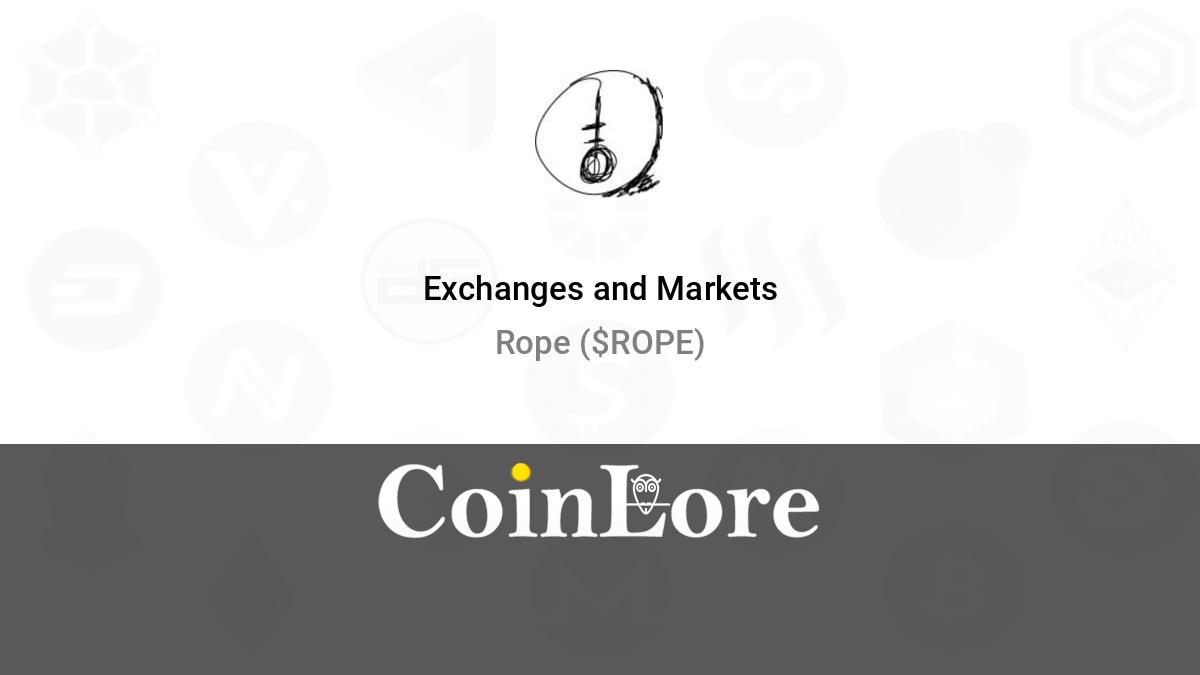 Rope ($ROPE) Exchanges - Where to Buy,Sell,Trade | CoinLore
