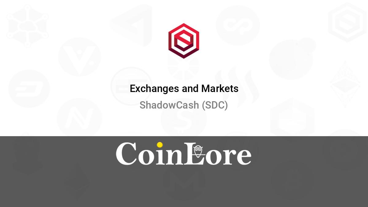 ShadowCash (SDC) 거래소 | CoinLore