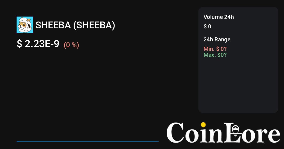 SHEEBA Price, Chart, Market Cap, SHEEBA Coin Essentials | CoinLore