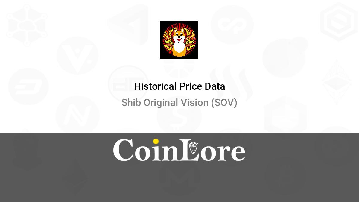 Shib Original Vision (SOV) Historical Prices | CoinLore