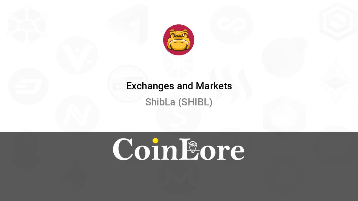 ShibLa (SHIBL) Exchanges - Where to Buy,Sell,Trade | CoinLore