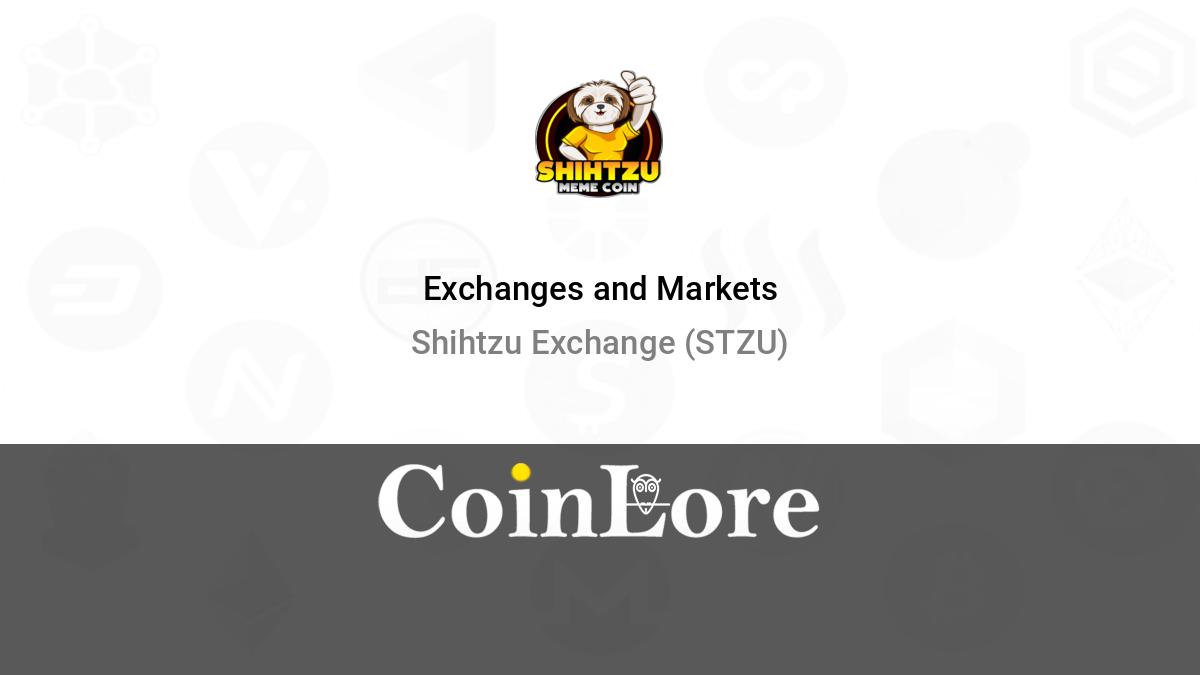 Shihtzu Exchange (STZU) Exchanges - Where to Buy,Sell,Trade | CoinLore