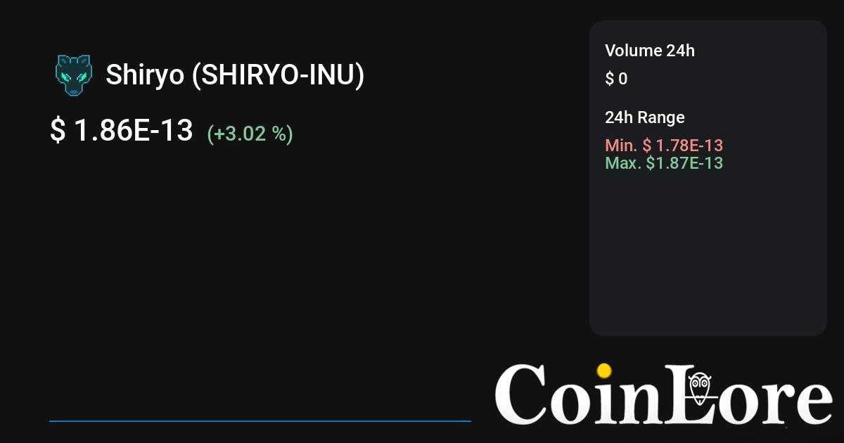 Shiryo Price, Chart, Market Cap, SHIRYO-INU Coin Essentials | CoinLore