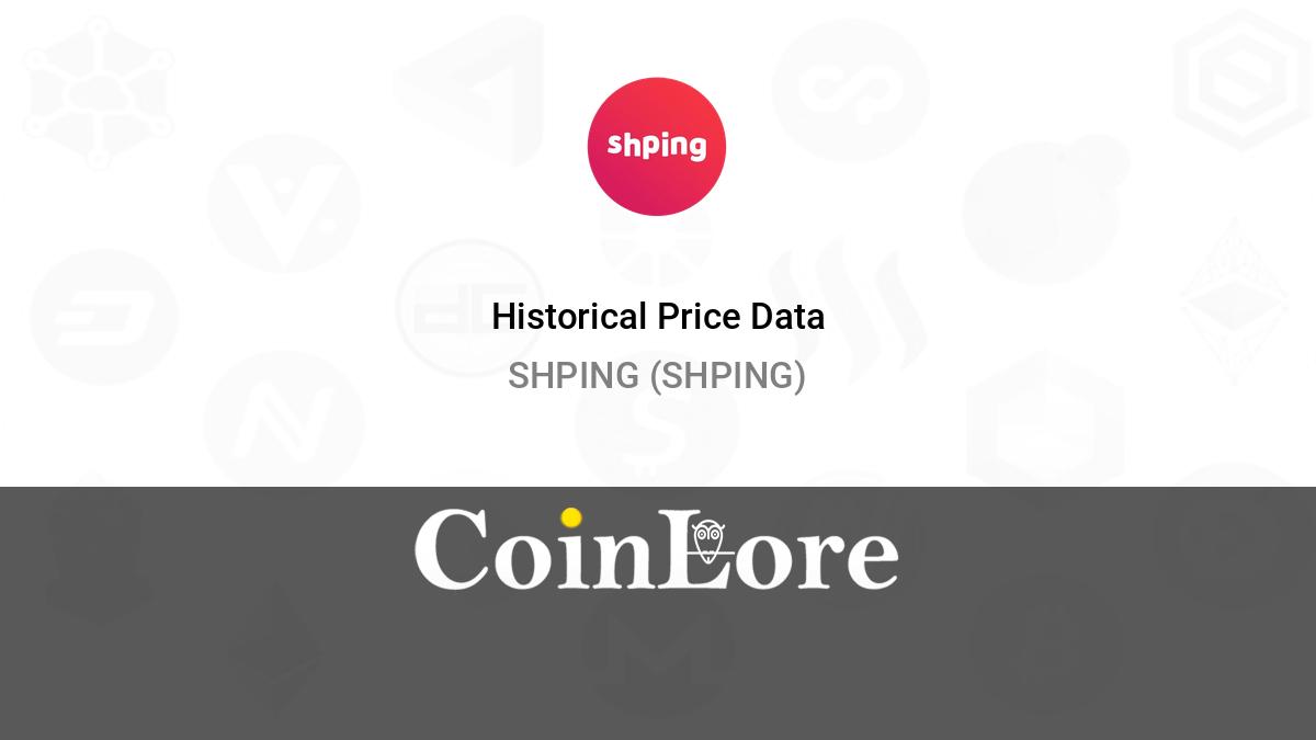 Shping (SHPING) Geçmiş Fiyatlar | CoinLore