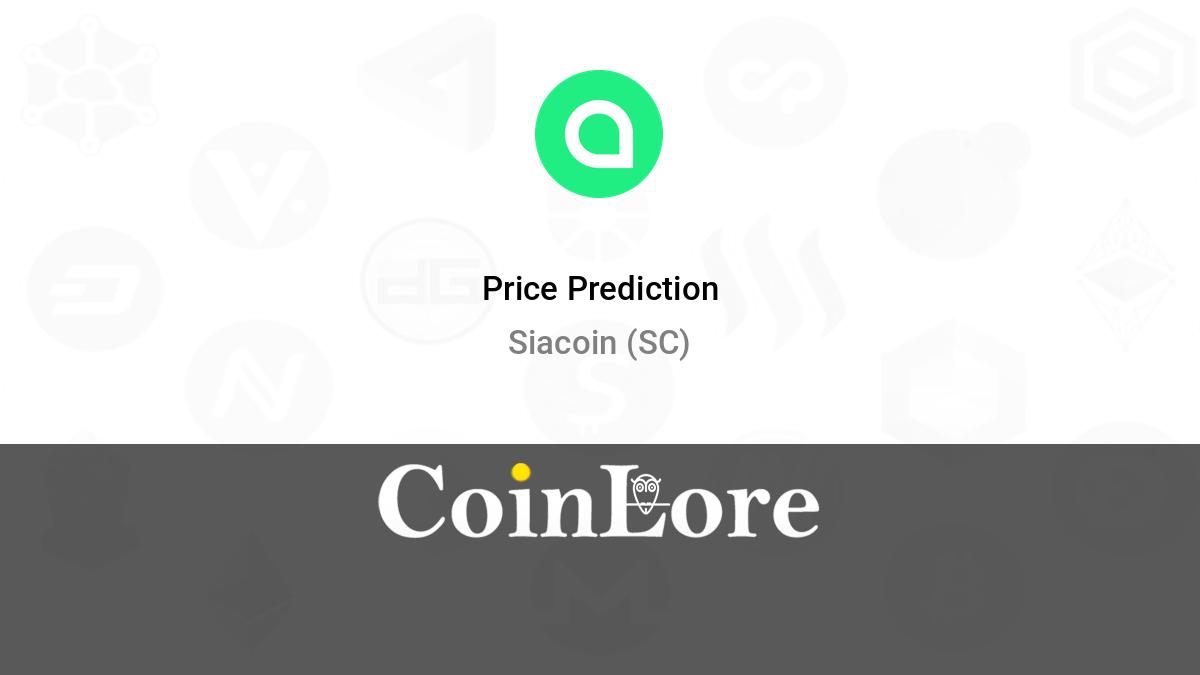 Siacoin Price prediction, Short/Long Forecast - CoinLore