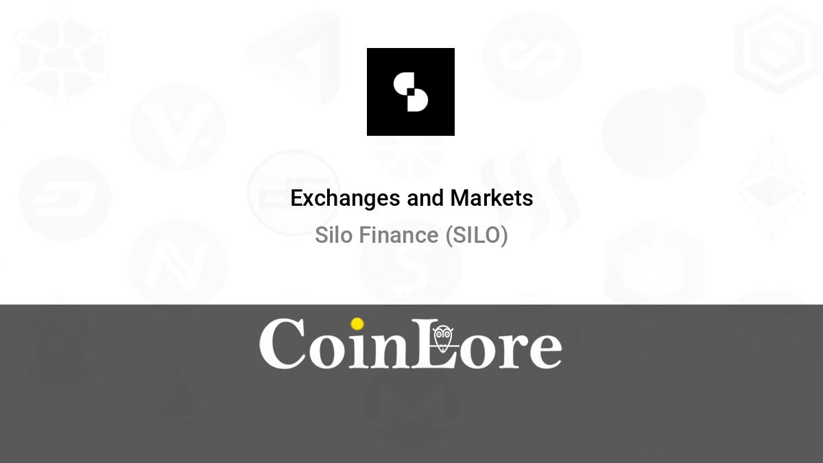 Silo Finance (SILO) Exchanges - Where to Buy,Sell,Trade | CoinLore