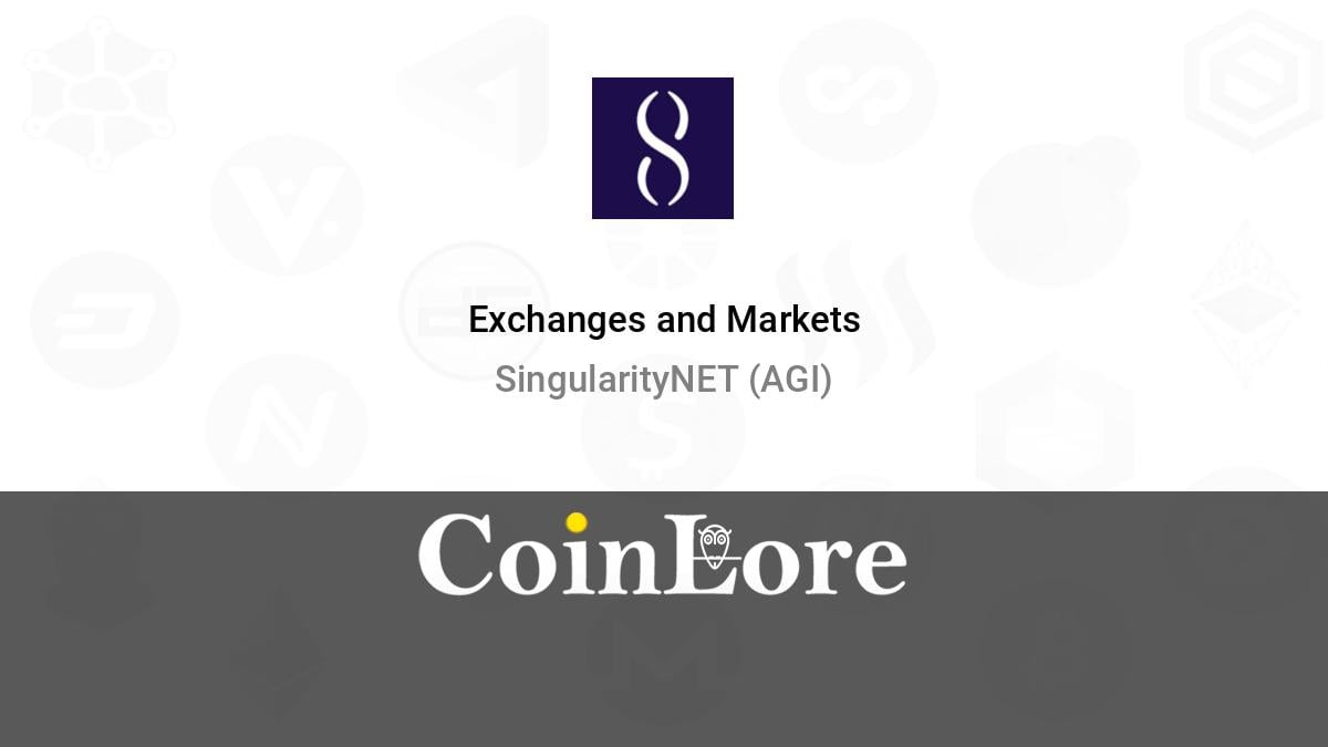 SingularityNET (AGIX) Exchanges - Where to Buy,Sell,Trade | CoinLore