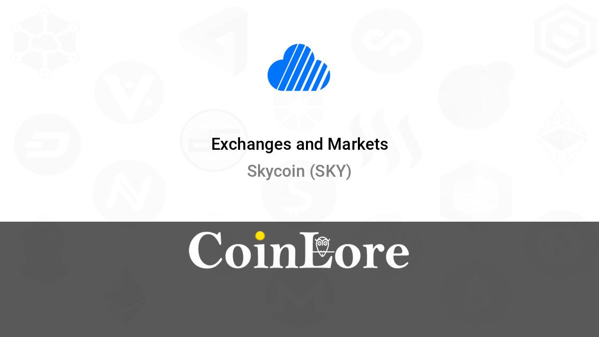 Skycoin (SKY) Exchanges - Where to Buy,Sell,Trade | CoinLore
