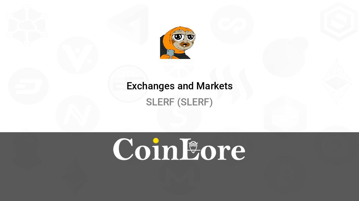 SLERF (SLERF) Nasıl Ve Nereden Alınır | CoinLore