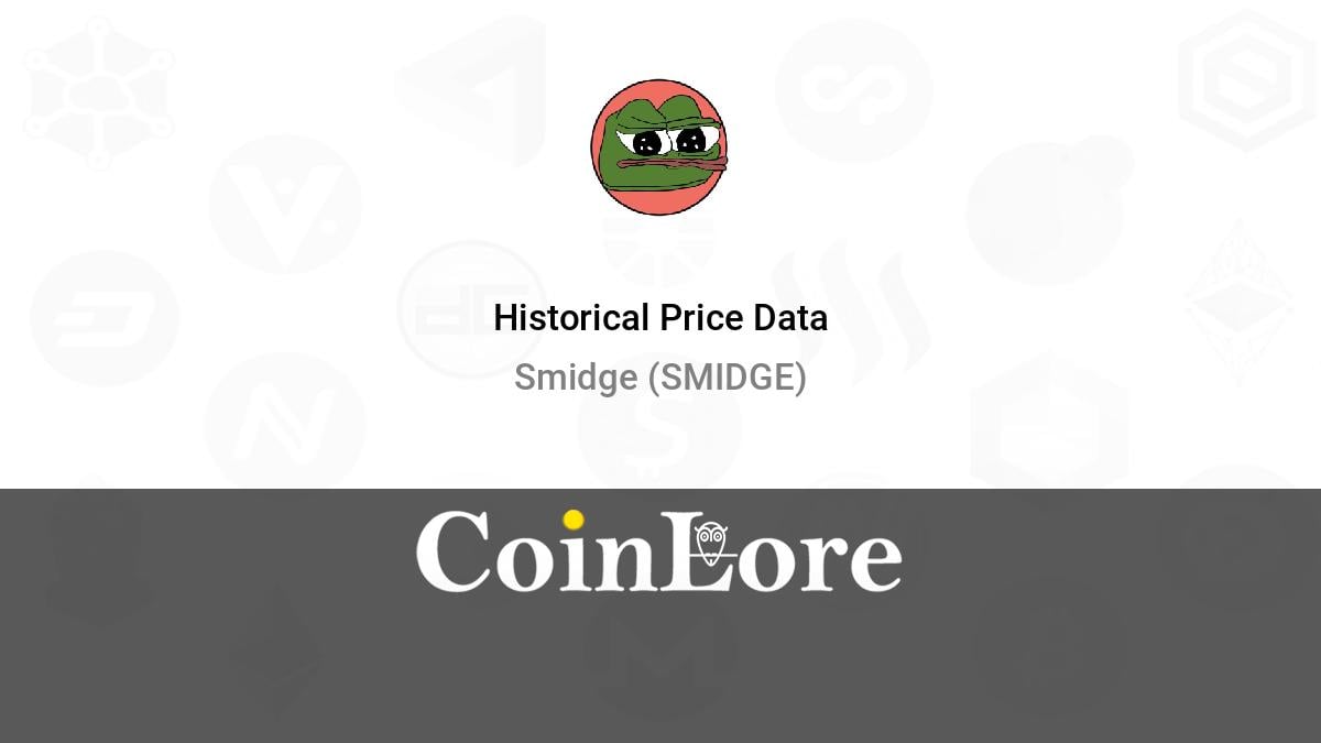 Smidge (SMIDGE) Historical Prices | CoinLore