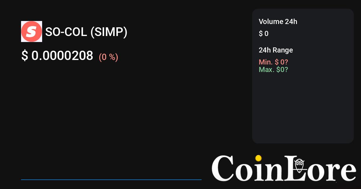 SO-COL Price, Chart, Market Cap, SIMP Coin Essentials | CoinLore