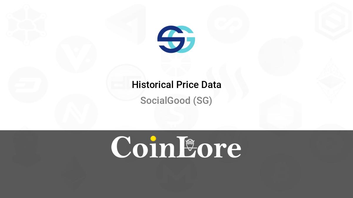 SocialGood (SG) Precio Histórico, Gráfico, Valor Anual | CoinLore