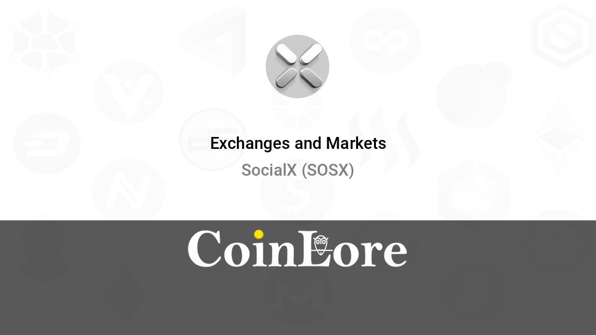SocialX (SOSX) Exchanges - Where to Buy,Sell,Trade | CoinLore