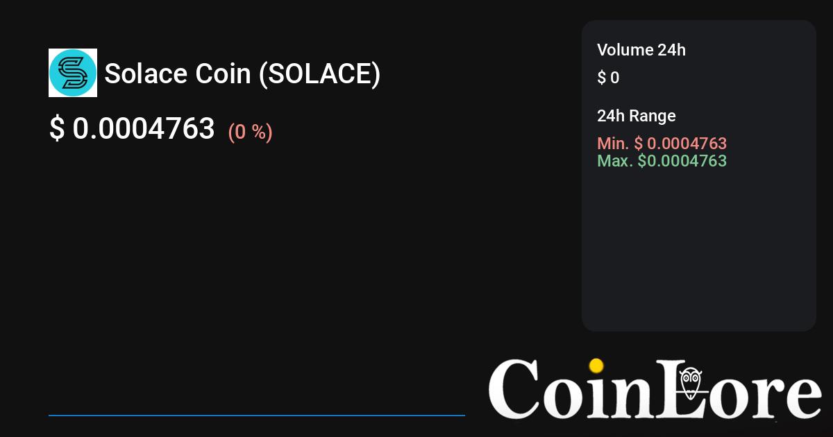 Solace Coin Price, Chart, Market Cap, SOLACE Coin Essentials | CoinLore