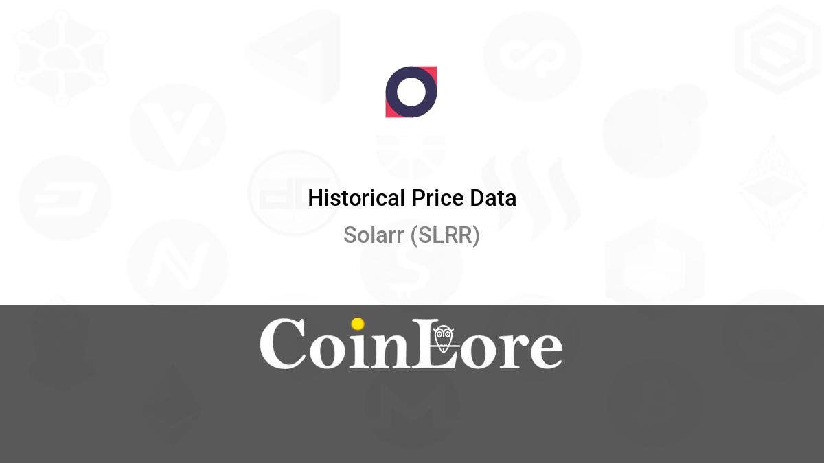 Solarr (SLRR) Historical Prices | CoinLore
