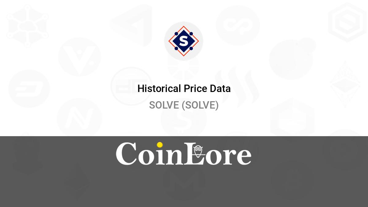 SOLVE (SOLVE) Geçmiş Fiyatlar | CoinLore