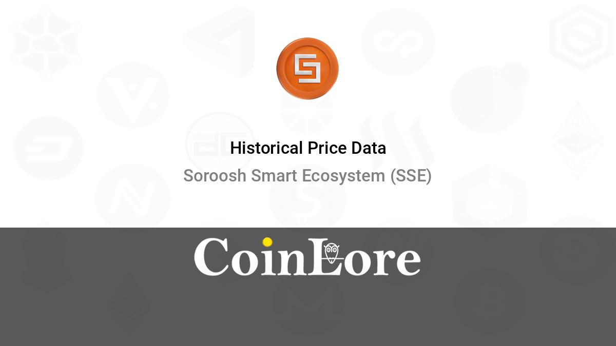 Soroosh Smart Ecosystem (SSE) Historical Prices | CoinLore
