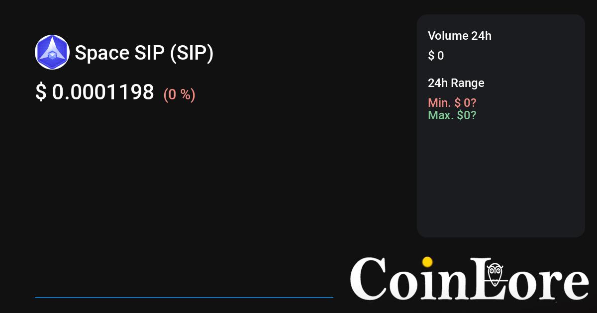 Space SIP Price, Chart, Market Cap, SIP Coin Essentials | CoinLore