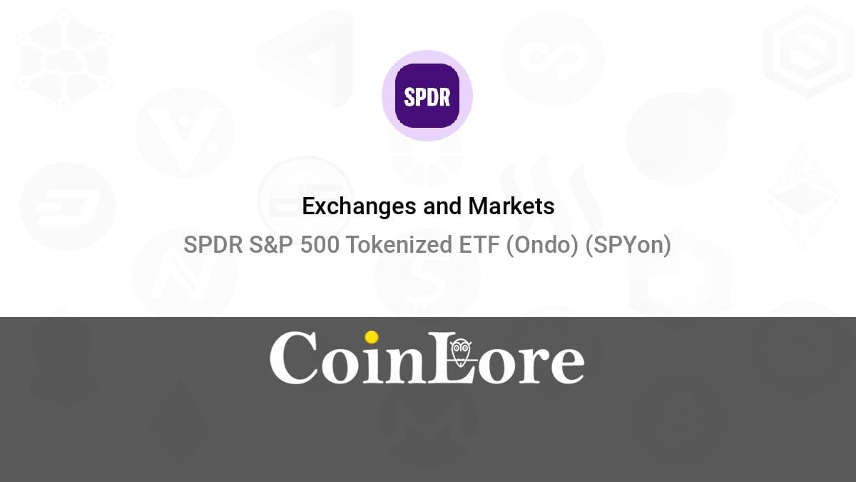 SPDR S&P 500 Tokenized ETF (Ondo) (SPYON) Exchanges - Where to Buy,Sell ...