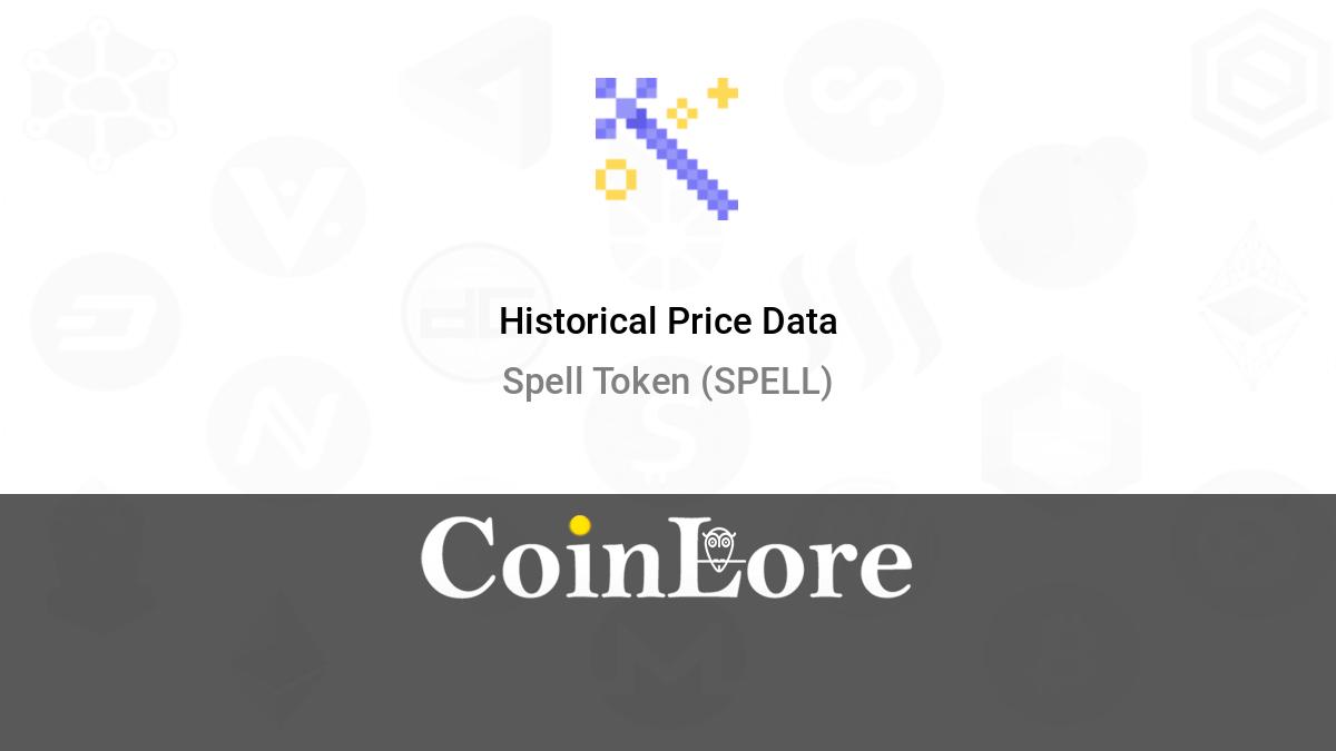 Spell Token (SPELL) Historical Prices | CoinLore