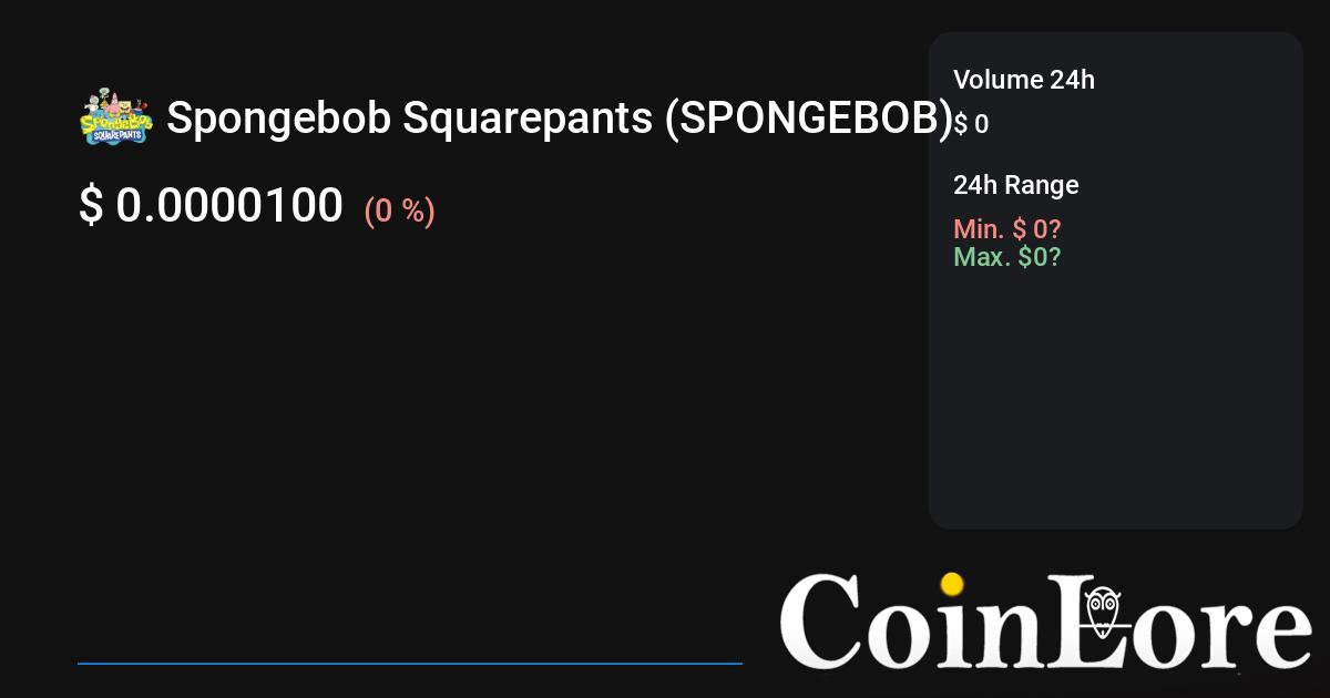 Spongebob Squarepants Price, Chart, Market Cap, SPONGEBOB Coin Essentials | CoinLore