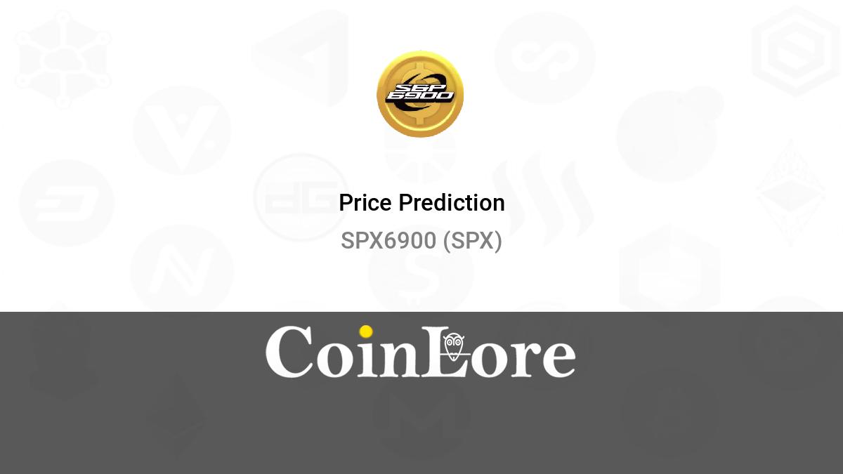 SPX6900 Price prediction, Short/Long Forecast - CoinLore