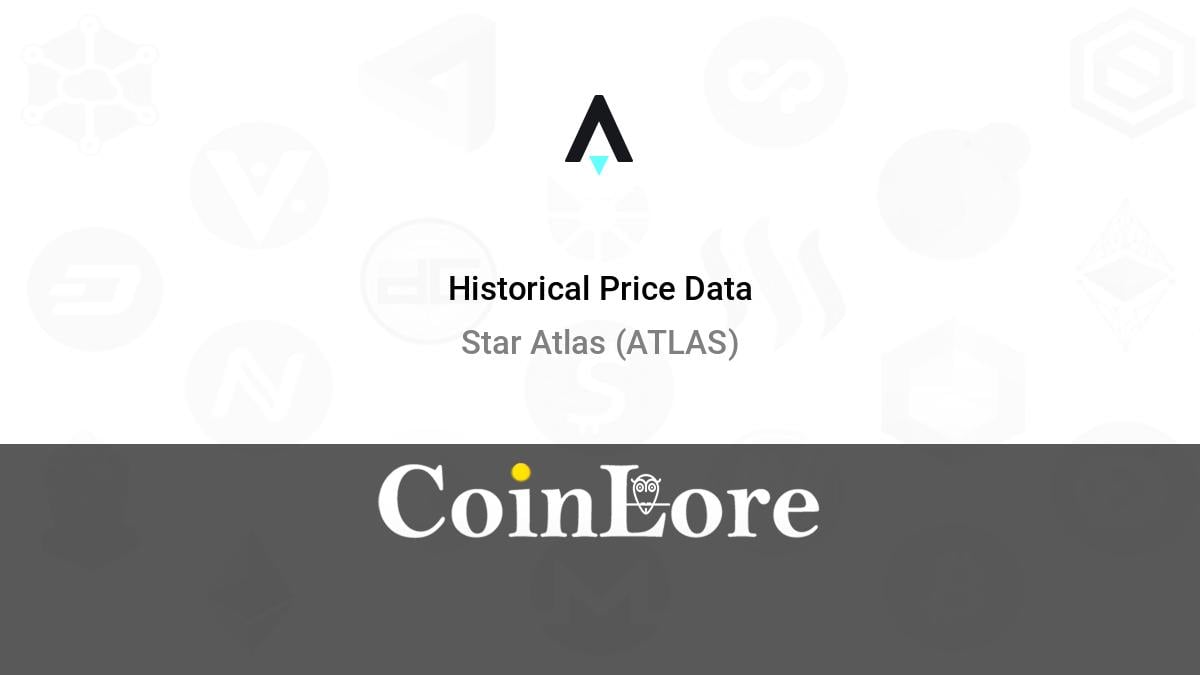 Star Atlas (ATLAS) Geçmiş Fiyatlar | CoinLore
