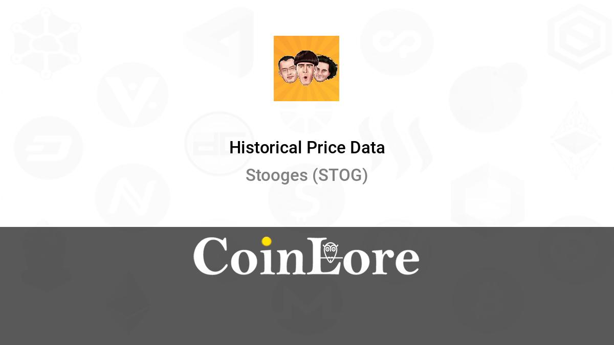 Stooges (STOG) Historical Prices | CoinLore