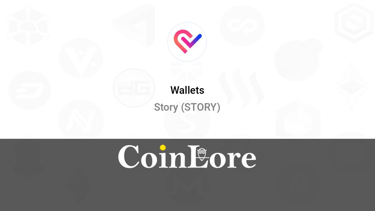 List of Top Story (STORY) Wallets | CoinLore