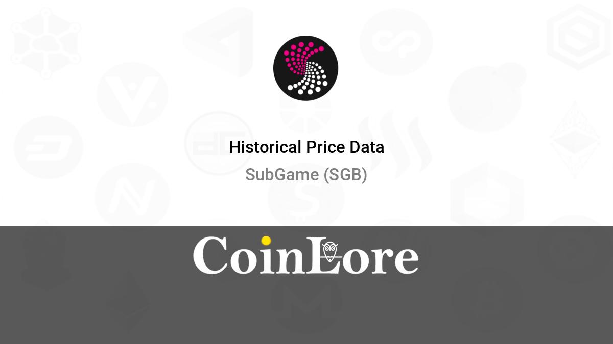 SubGame (SGB) Historical Prices | CoinLore