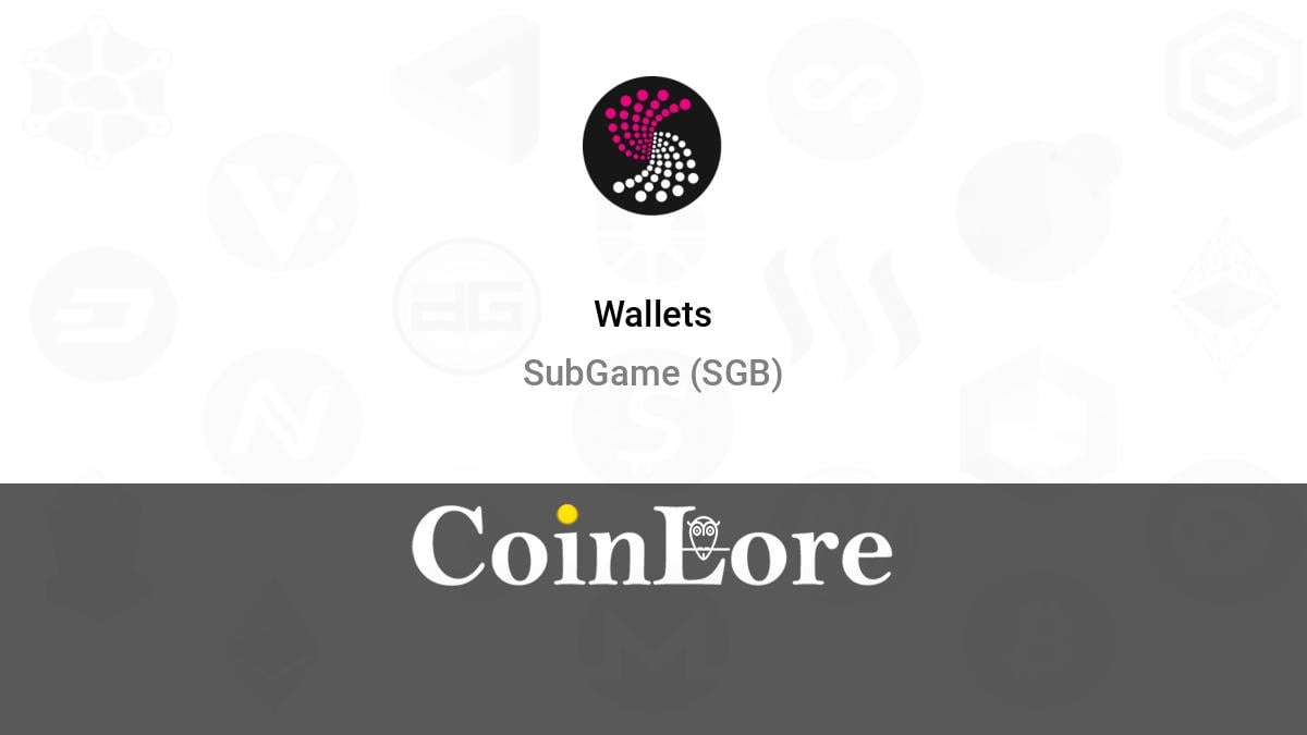 List of Top SubGame (SGB) Wallets | CoinLore
