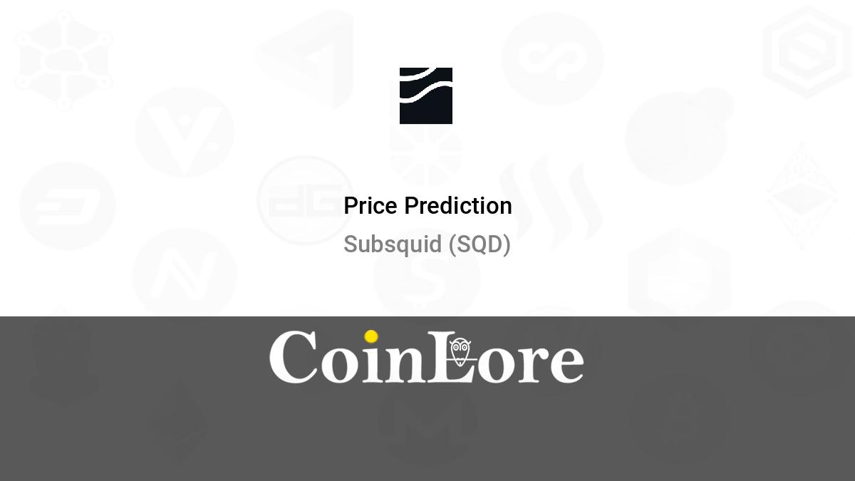 Subsquid Price prediction, Short/Long Forecast - CoinLore