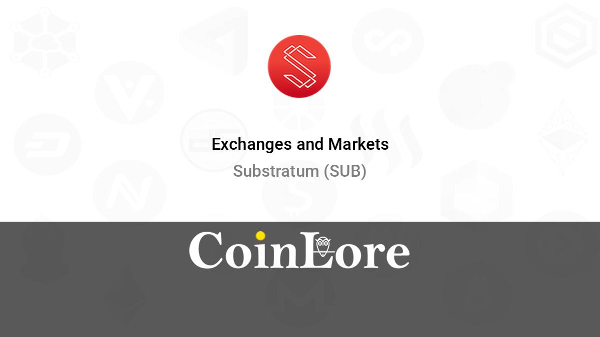 Substratum (SUB) Exchanges - Where to Buy,Sell,Trade | CoinLore