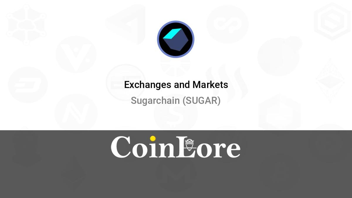 Sugarchain (SUGAR) Exchanges - Where to Buy,Sell,Trade | CoinLore