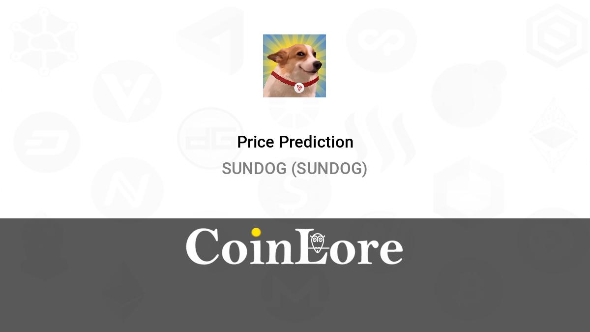 SUNDOG Price prediction, Short/Long Forecast - CoinLore