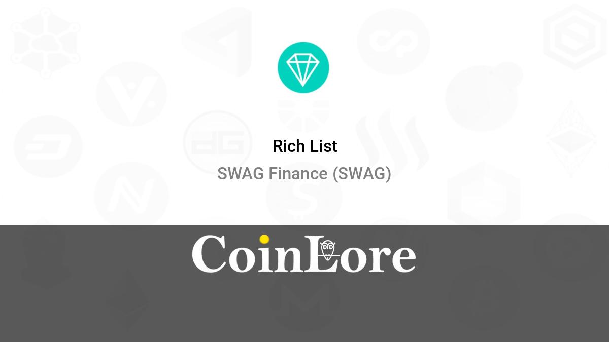 SWAG Finance Rich List - Top 100 Addresses | CoinLore