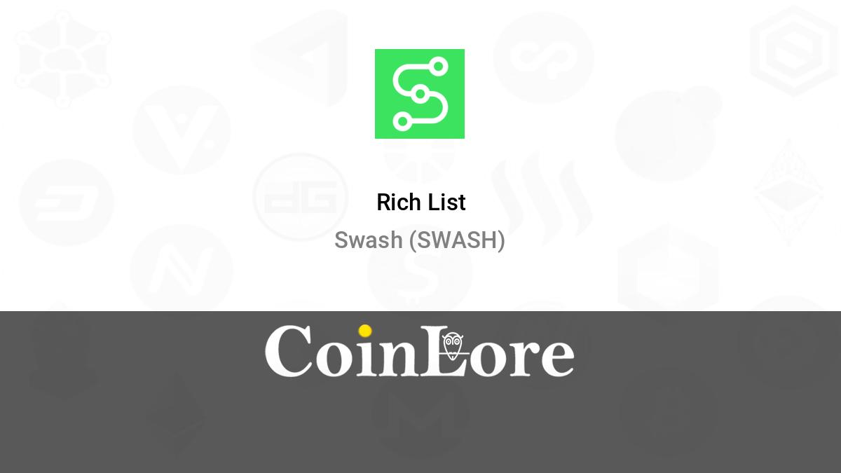 Swash Rich List - Top 100 Addresses | CoinLore