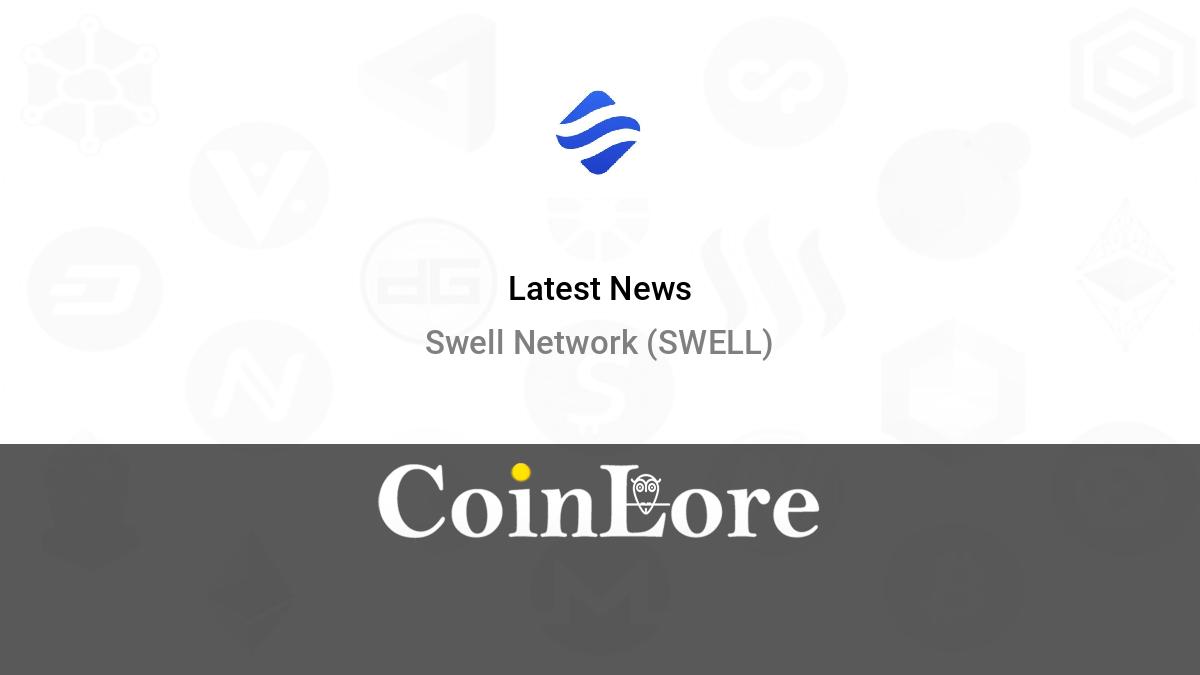 Swell Network (SWELL) News | CoinLore