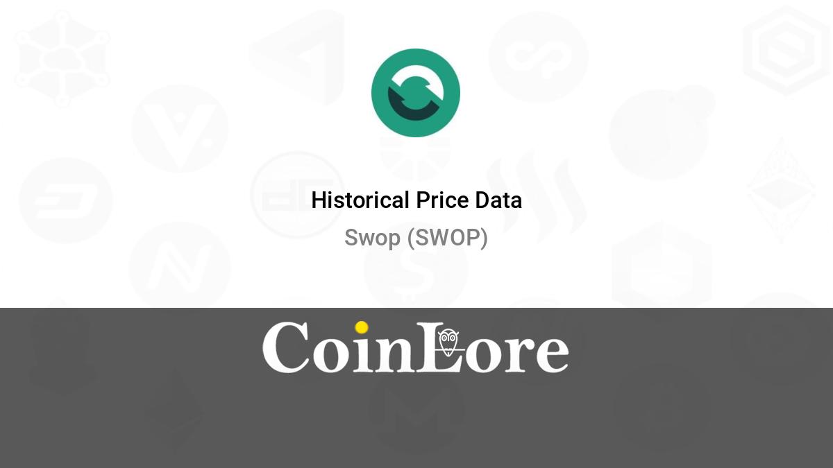 Swop (SWOP) Historical Prices | CoinLore