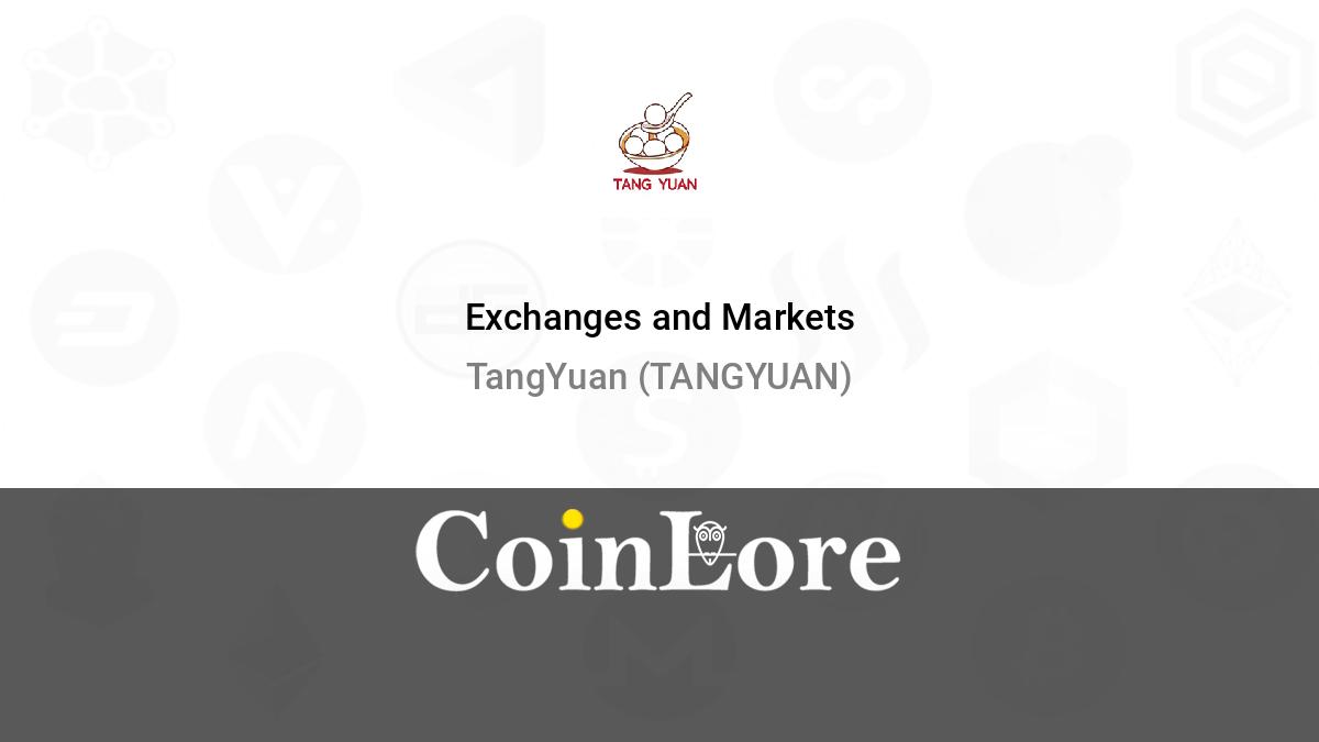 TangYuan (TANGYUAN) 거래소 | CoinLore