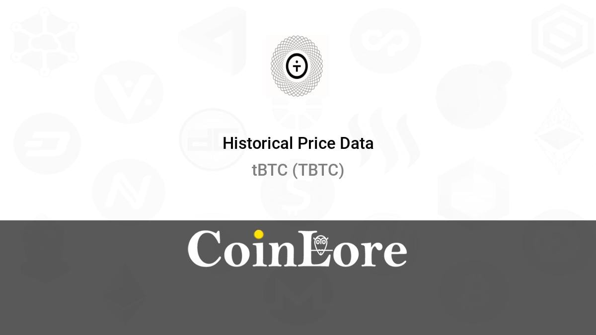TBTC (TBTC) Historical Prices | CoinLore