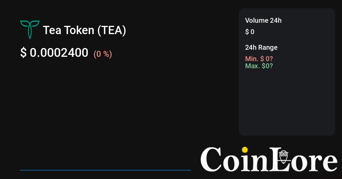 Tea Token Price, Chart, Market Cap, TEA Coin Essentials | CoinLore