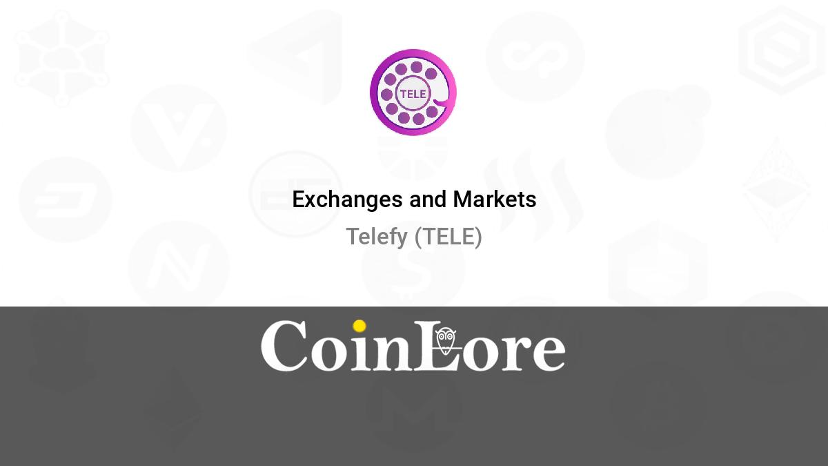 Telefy (TELE) どこで 買う べき | CoinLore