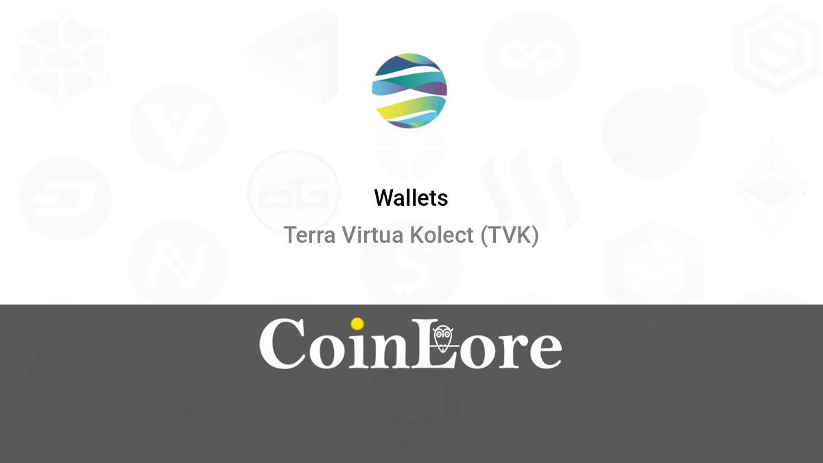 List of Top Terra Virtua Kolect (TVK) Wallets | CoinLore