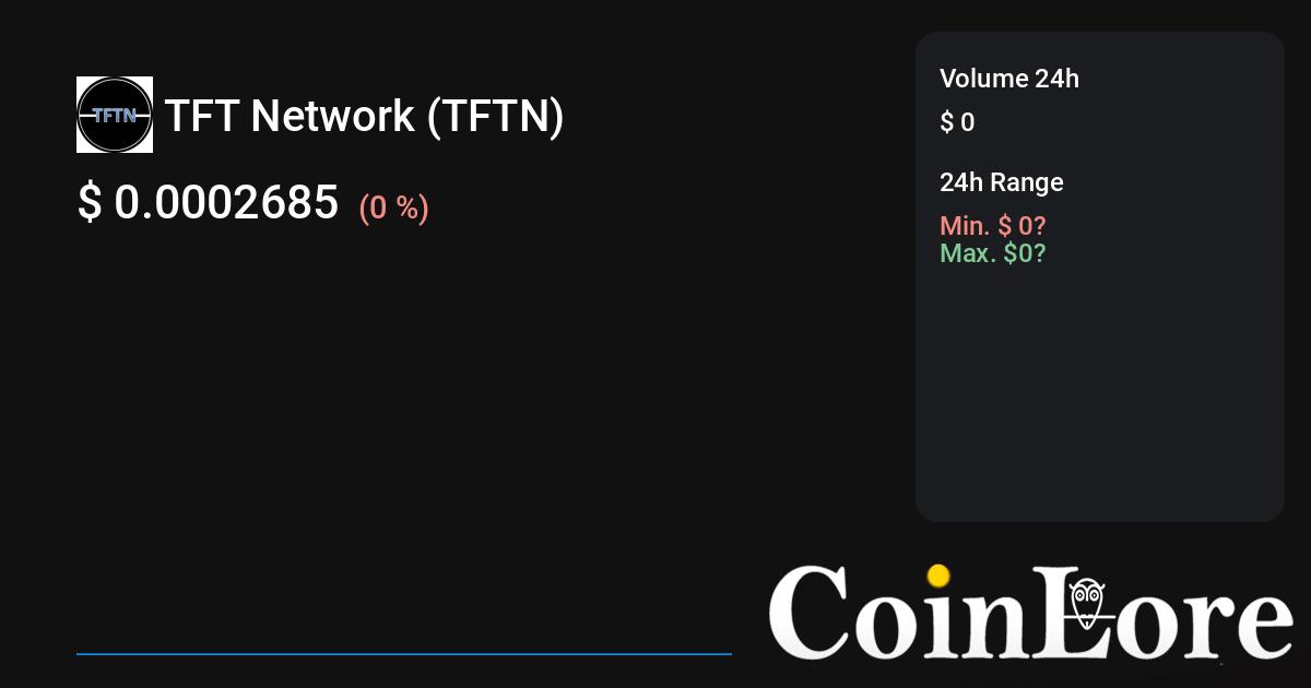 TFT Network Price, Chart, Market Cap, TFTN Coin Essentials | CoinLore