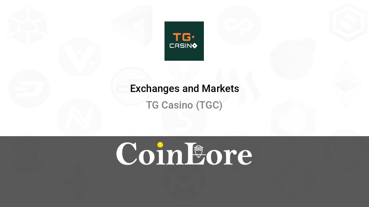 TG Casino (TGC) Exchanges - Where to Buy,Sell,Trade | CoinLore