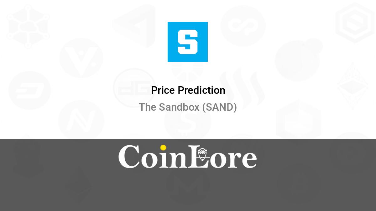 The Sandbox Price prediction, Short/Long Forecast - CoinLore