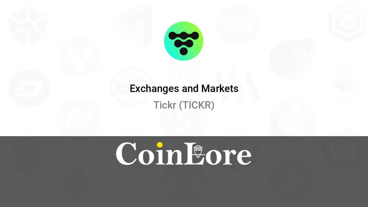 Tickr (TICKR) Exchanges - Where to Buy,Sell,Trade | CoinLore